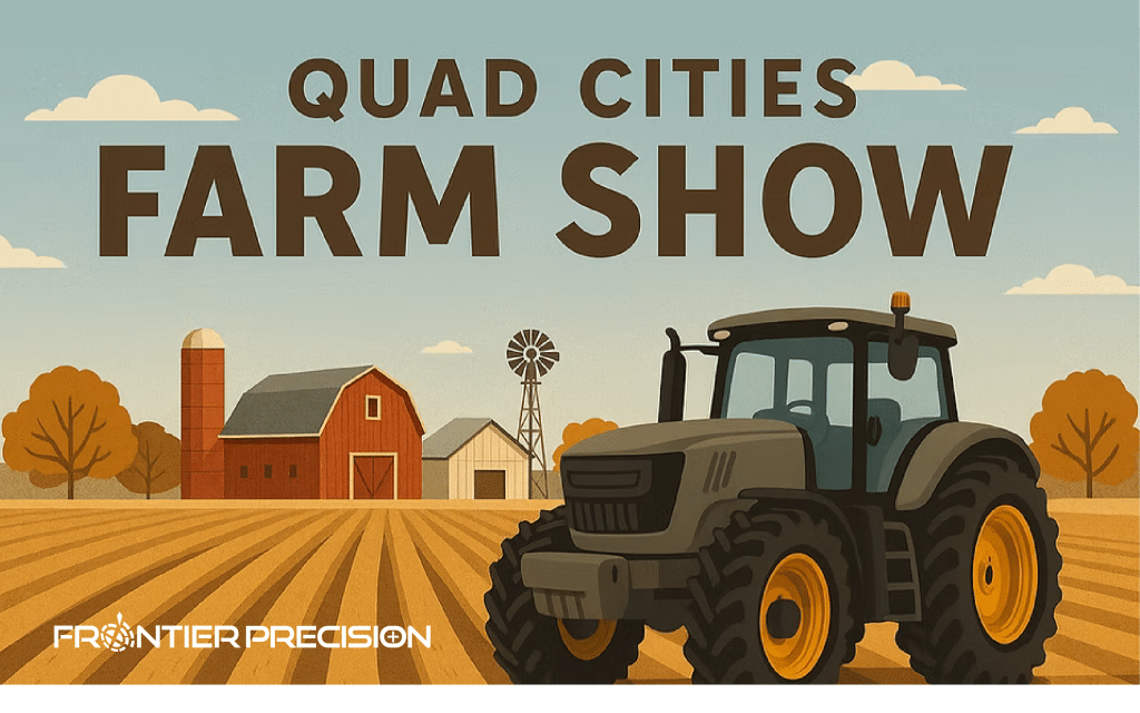 We're Attending the Quad Cities Farm Show 2026! - Frontier Precision